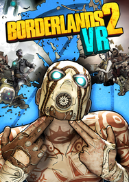 Buy Borderlands 2 VR PC CD Key | Loaded
