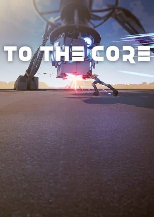 To The Core | PC | CDKeys